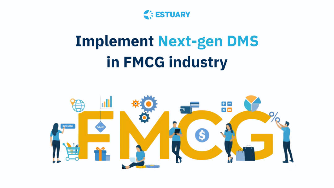 Implementing Next-gen DMS in FMCG Industry
